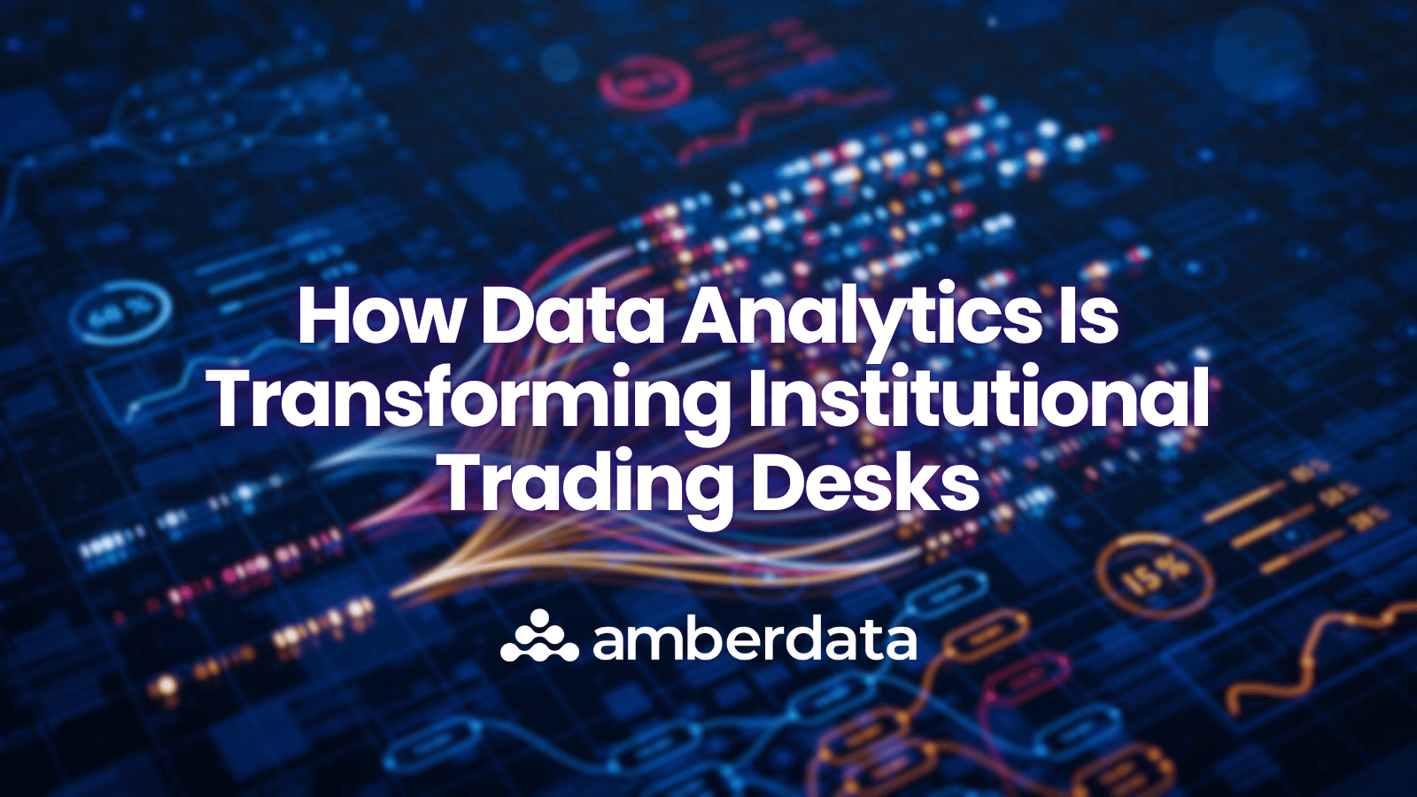 How Data Analytics Is Transforming Institutional Trading Desks